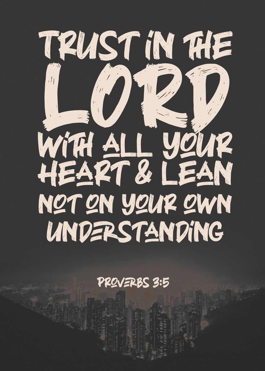 'Proverbs 3 5' Poster, picture, metal print, paint by Quieltin ...