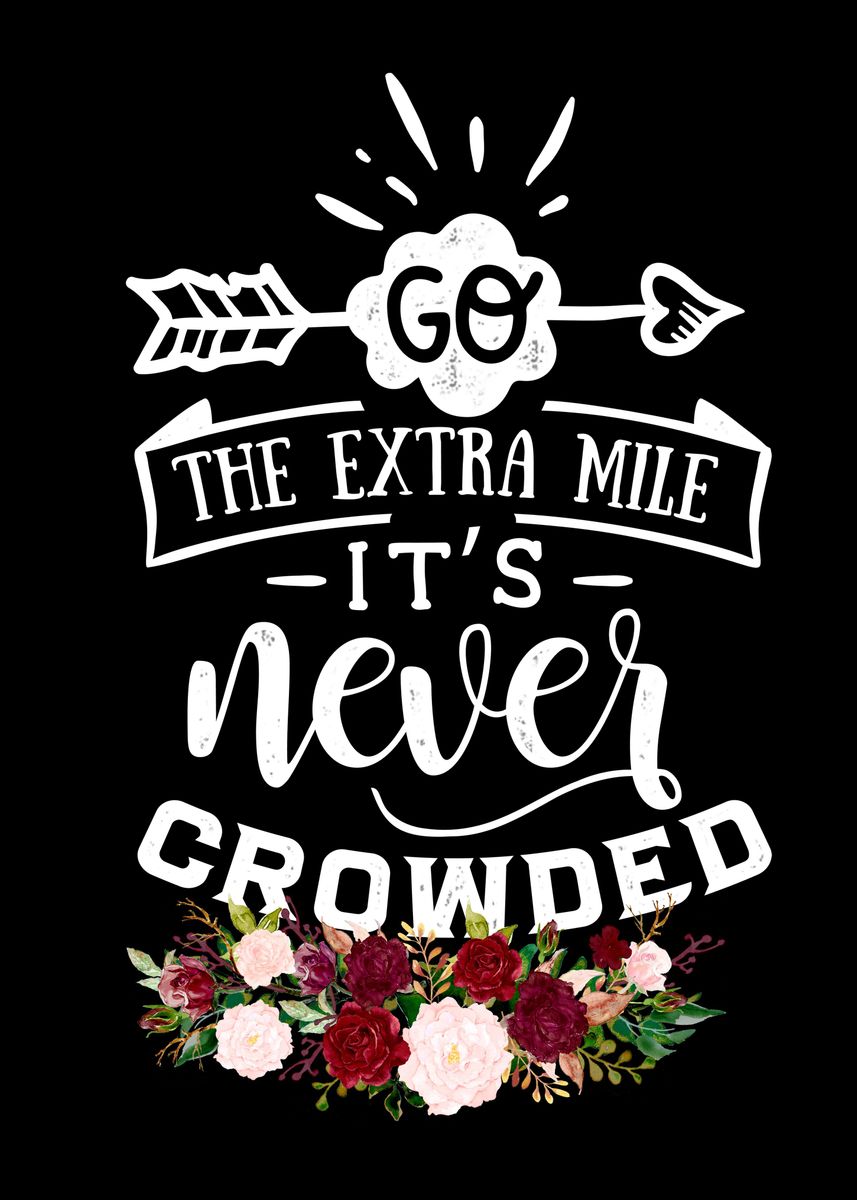 'Go the extra mile' Poster, picture, metal print, paint by Juliana RW ...