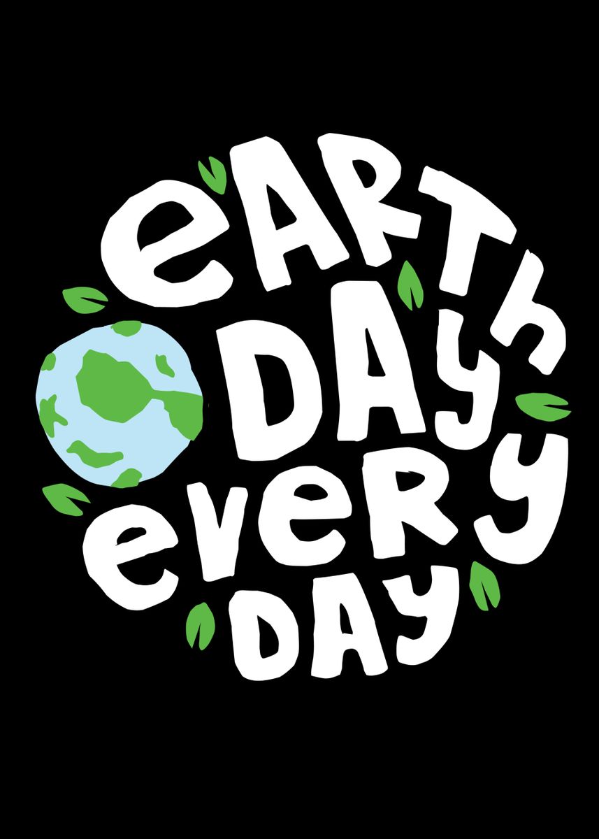 'Earthday Everyday' Poster, picture, metal print, paint by ZS C O M M E ...