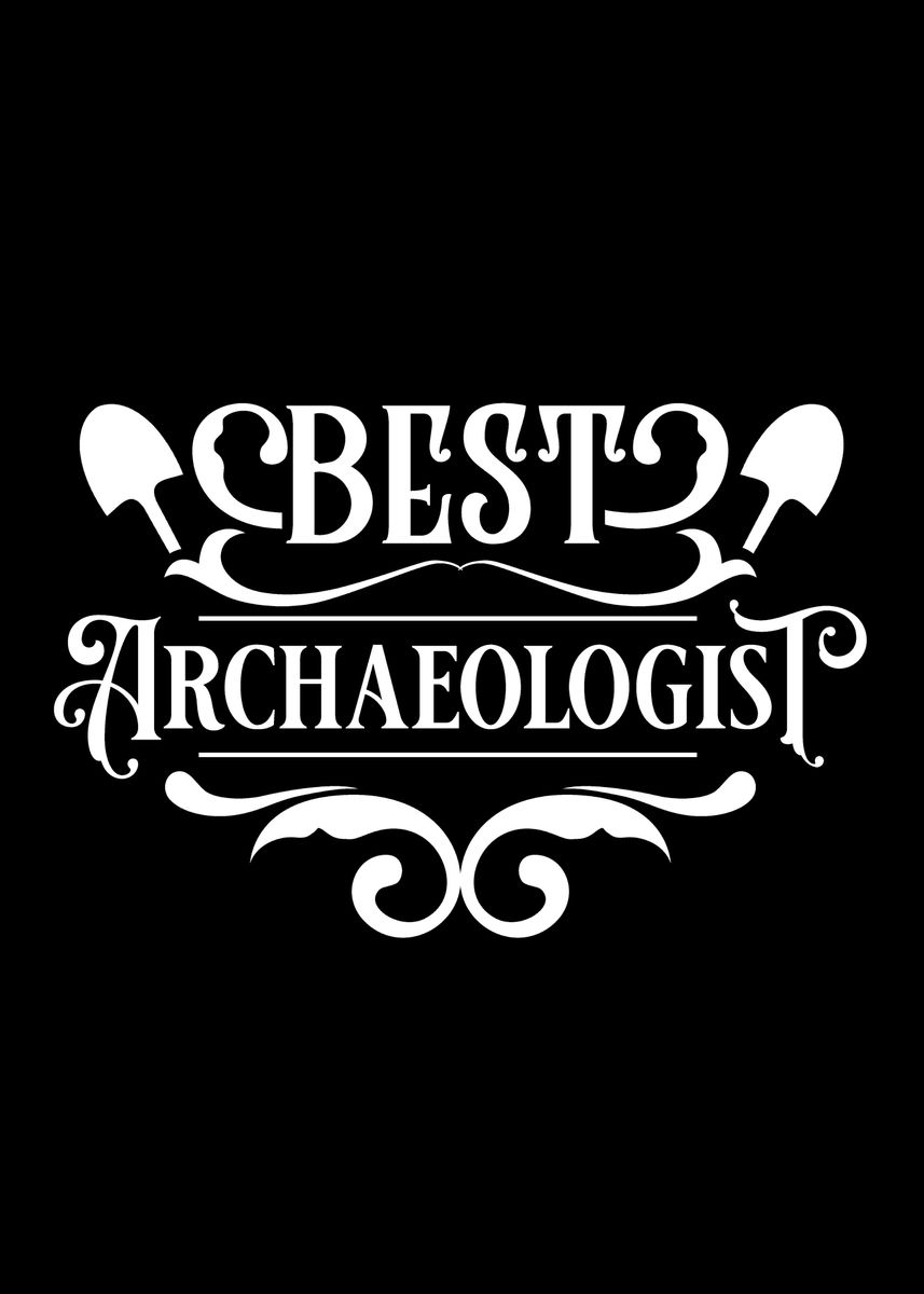 'Best Archaeologist' Poster, picture, metal print, paint by dr3designs ...