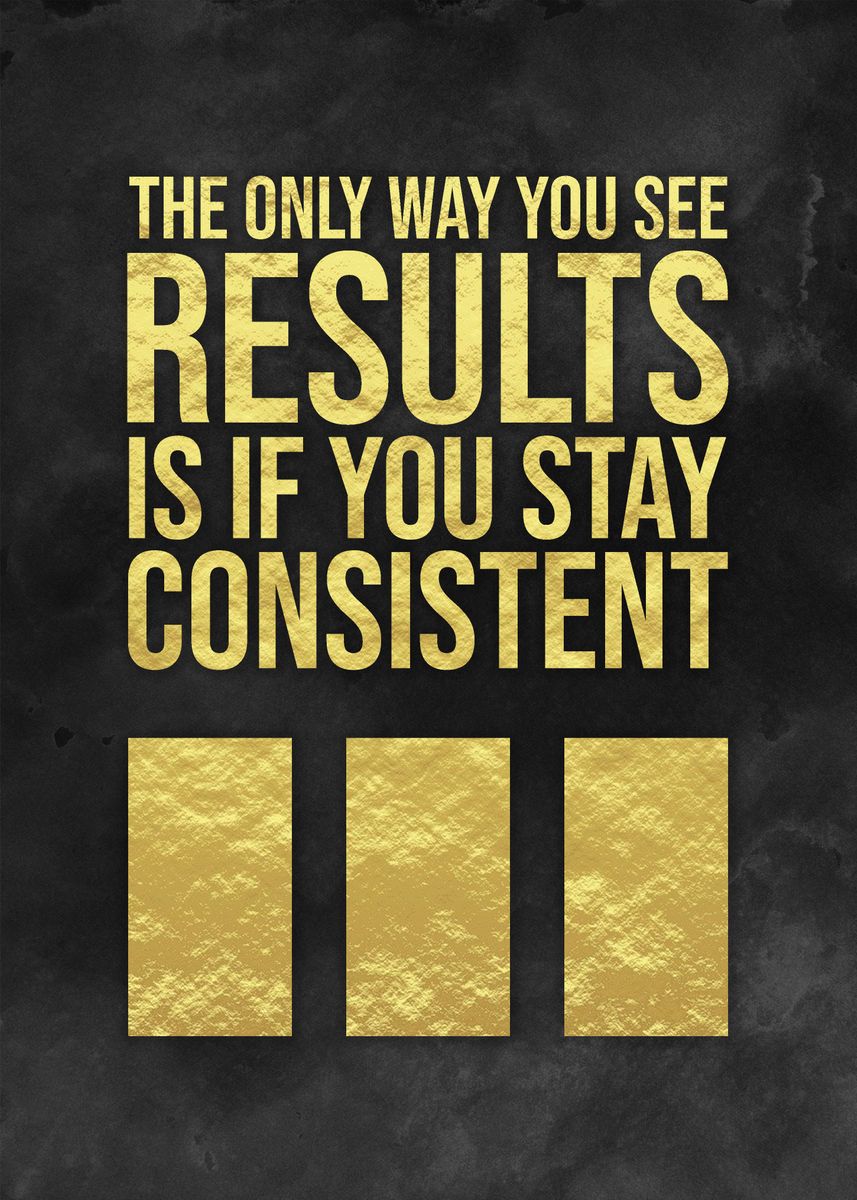 'Stay Consistent' Poster, picture, metal print, paint by PosterWorld ...