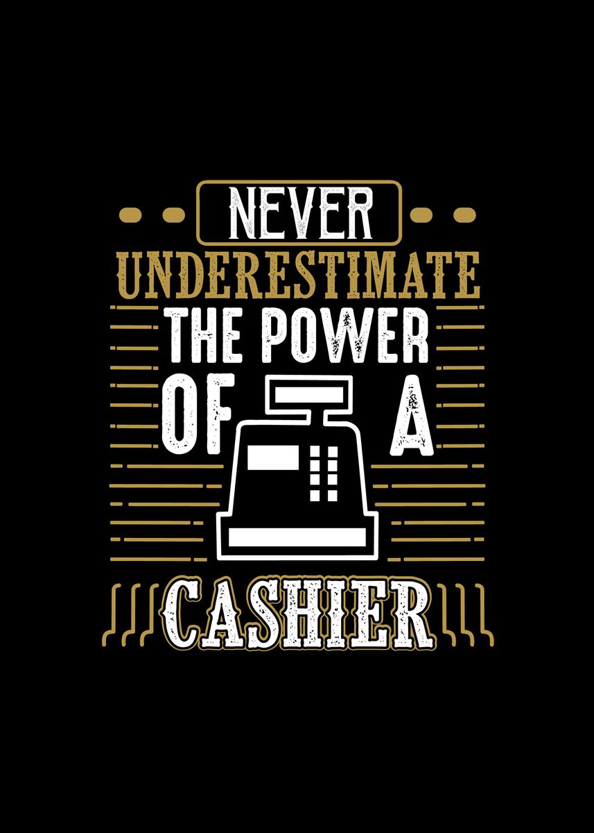 'Power Of Cashier' Poster, picture, metal print, paint by Beone Digital ...