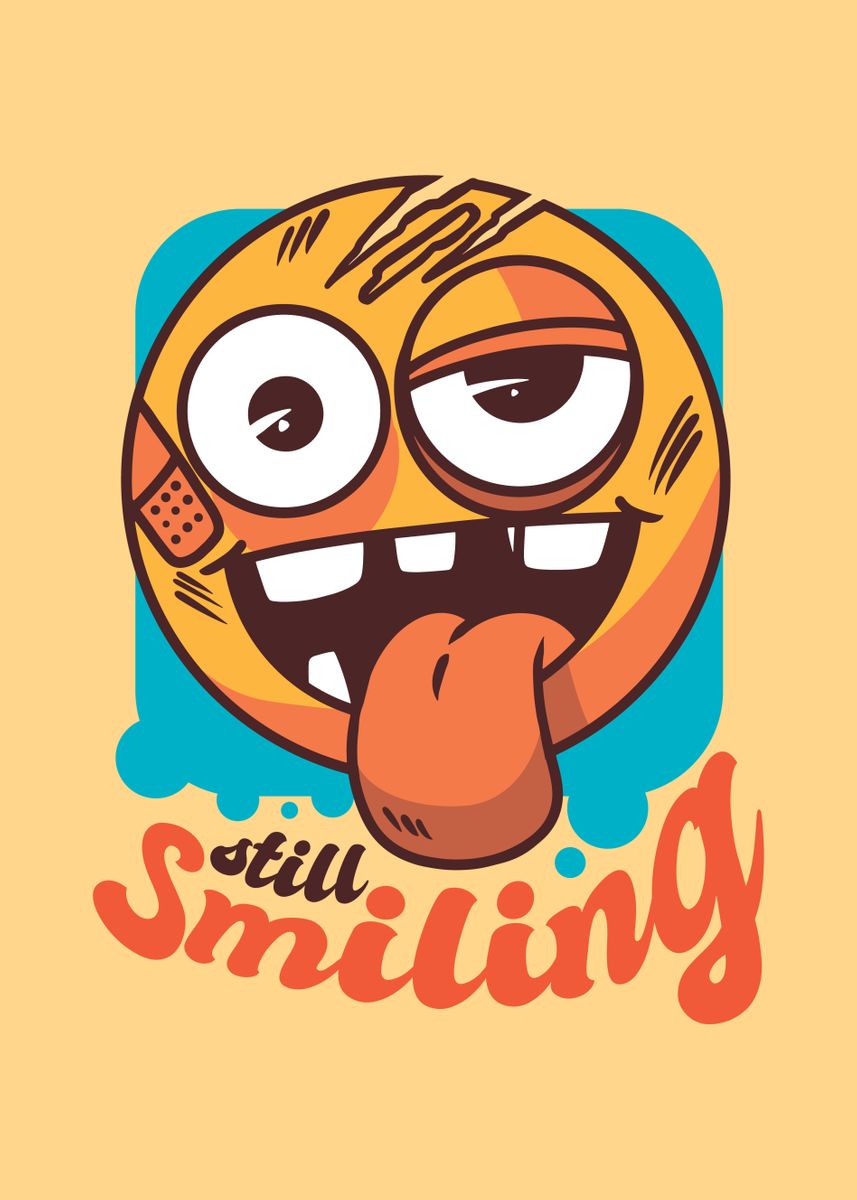 'STILL SMILING' Poster, picture, metal print, paint by StonerPlates ...