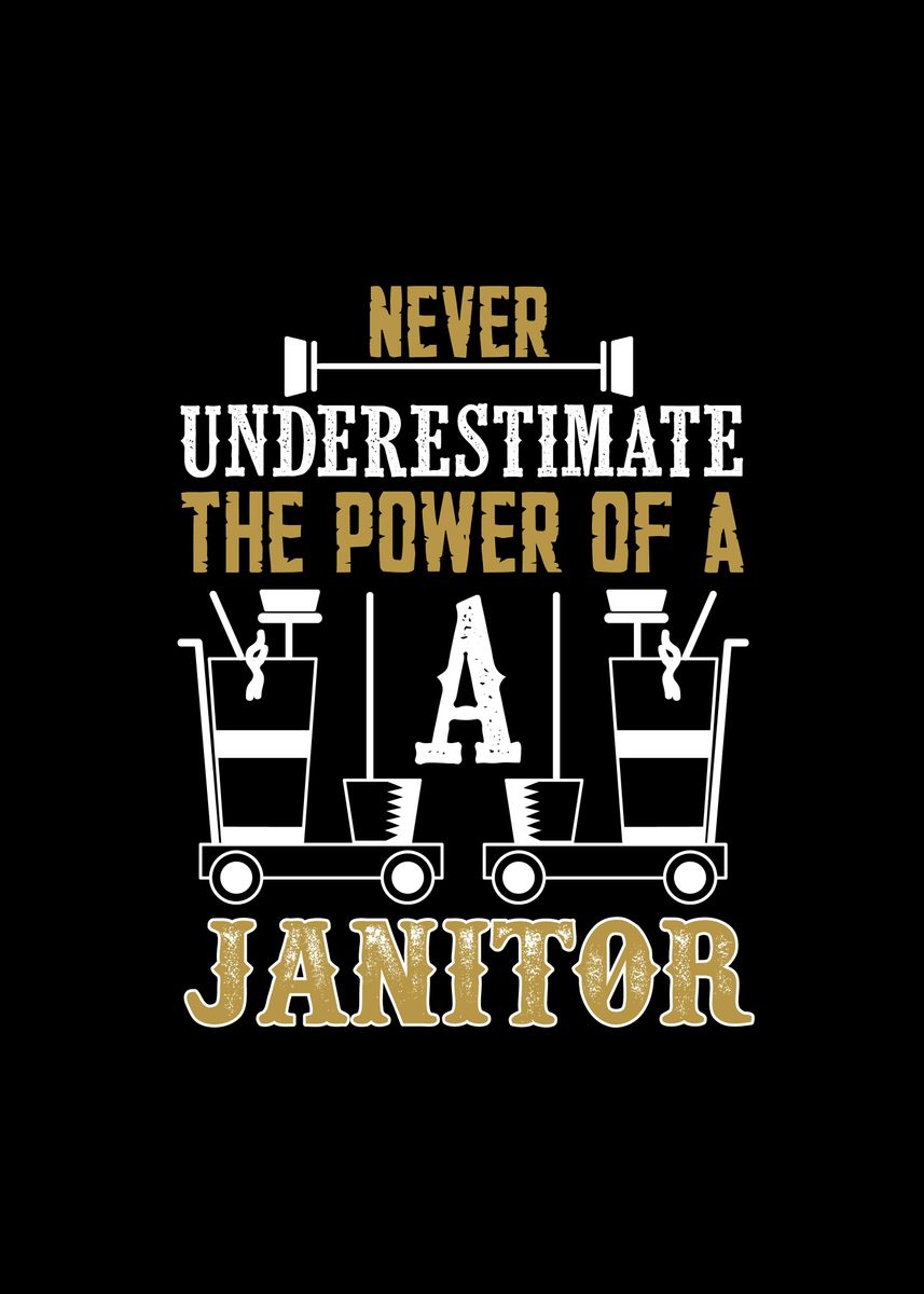 'Power Of Janitor' Poster, picture, metal print, paint by Beone Digital ...