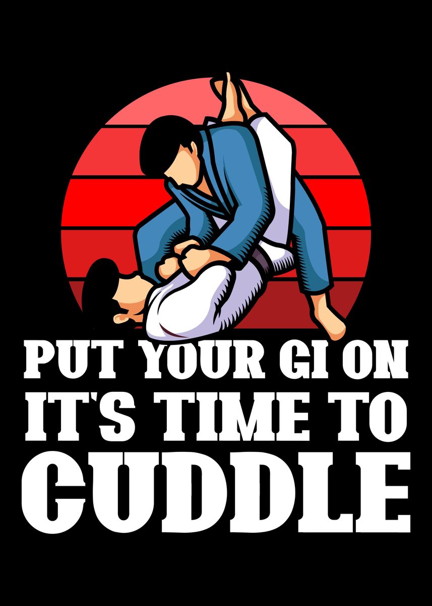 'Put Your Gi On Martial Art' Poster, picture, metal print, paint by ...
