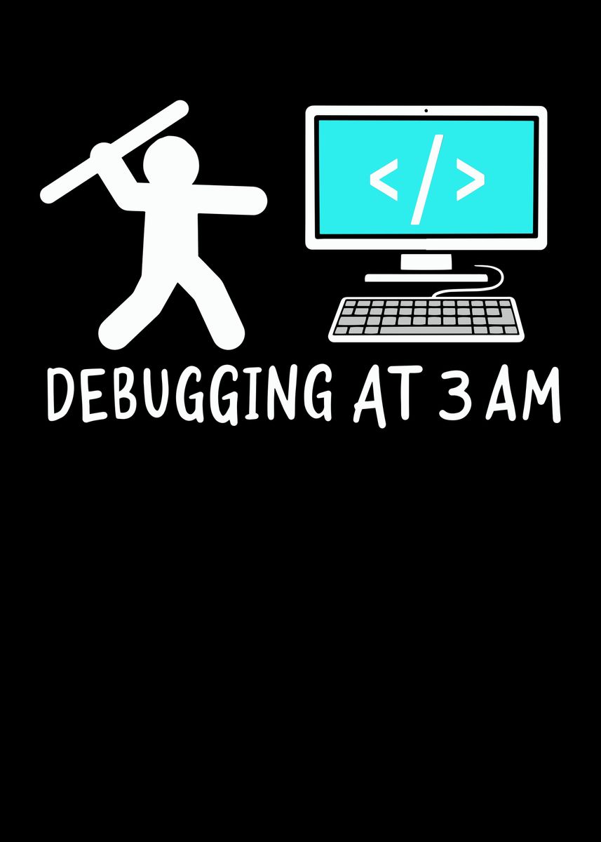 'Debugging At 3AM' Poster, picture, metal print, paint by Uwe Seibert ...