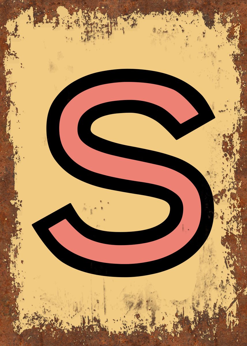 'Rusted Funky Letter S' Poster, picture, metal print, paint by DSpot ...