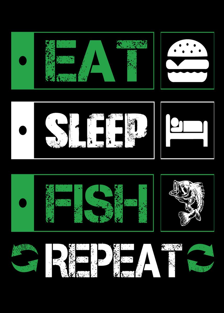 'Eat Sleep Fish Repeat' Poster by ZS C O M M E R C E | Displate