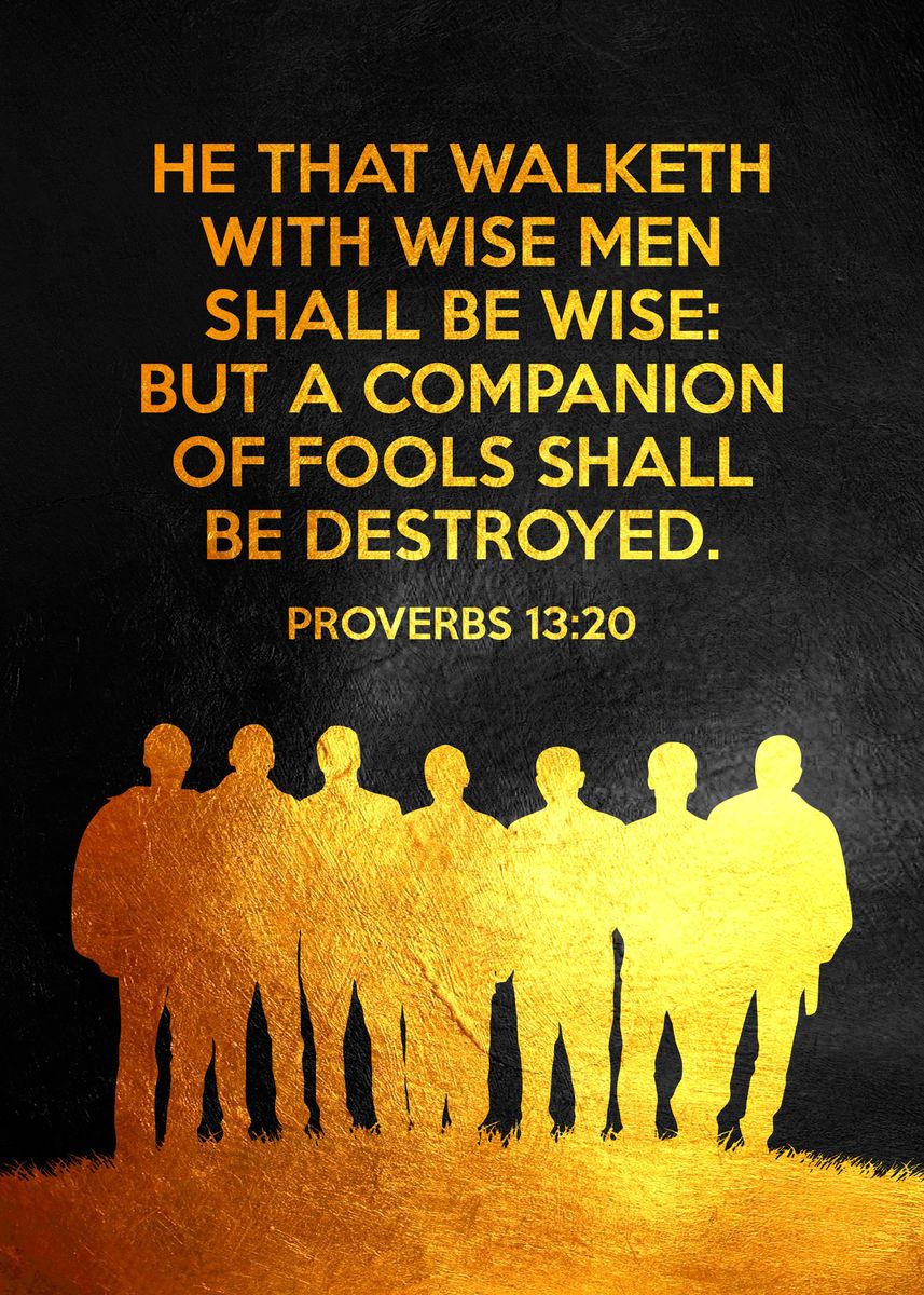 'Proverbs 13 20' Poster, picture, metal print, paint by ABConcepts ...