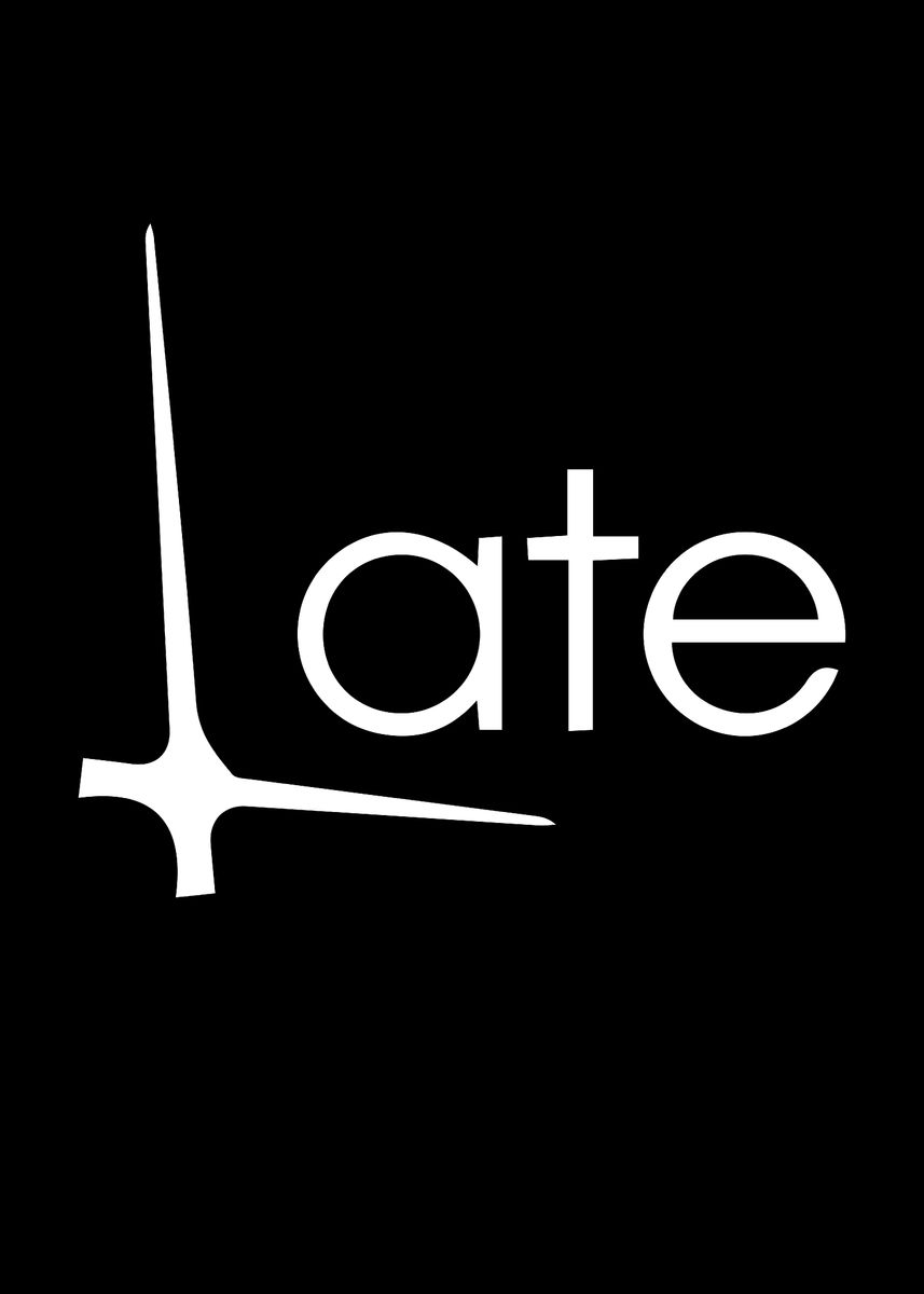 'Late' Poster, picture, metal print, paint by black acturus | Displate