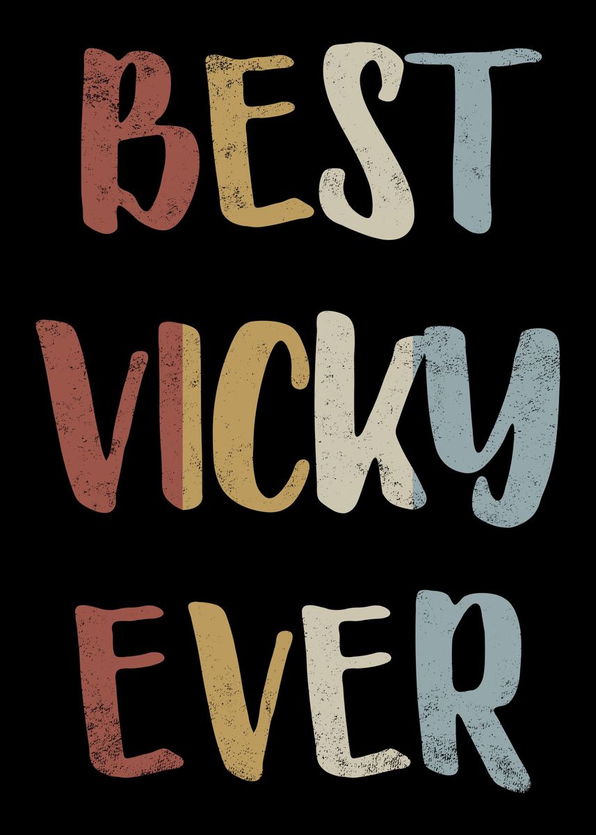 'Best Vicky Ever' Poster, picture, metal print, paint by royalsigns ...