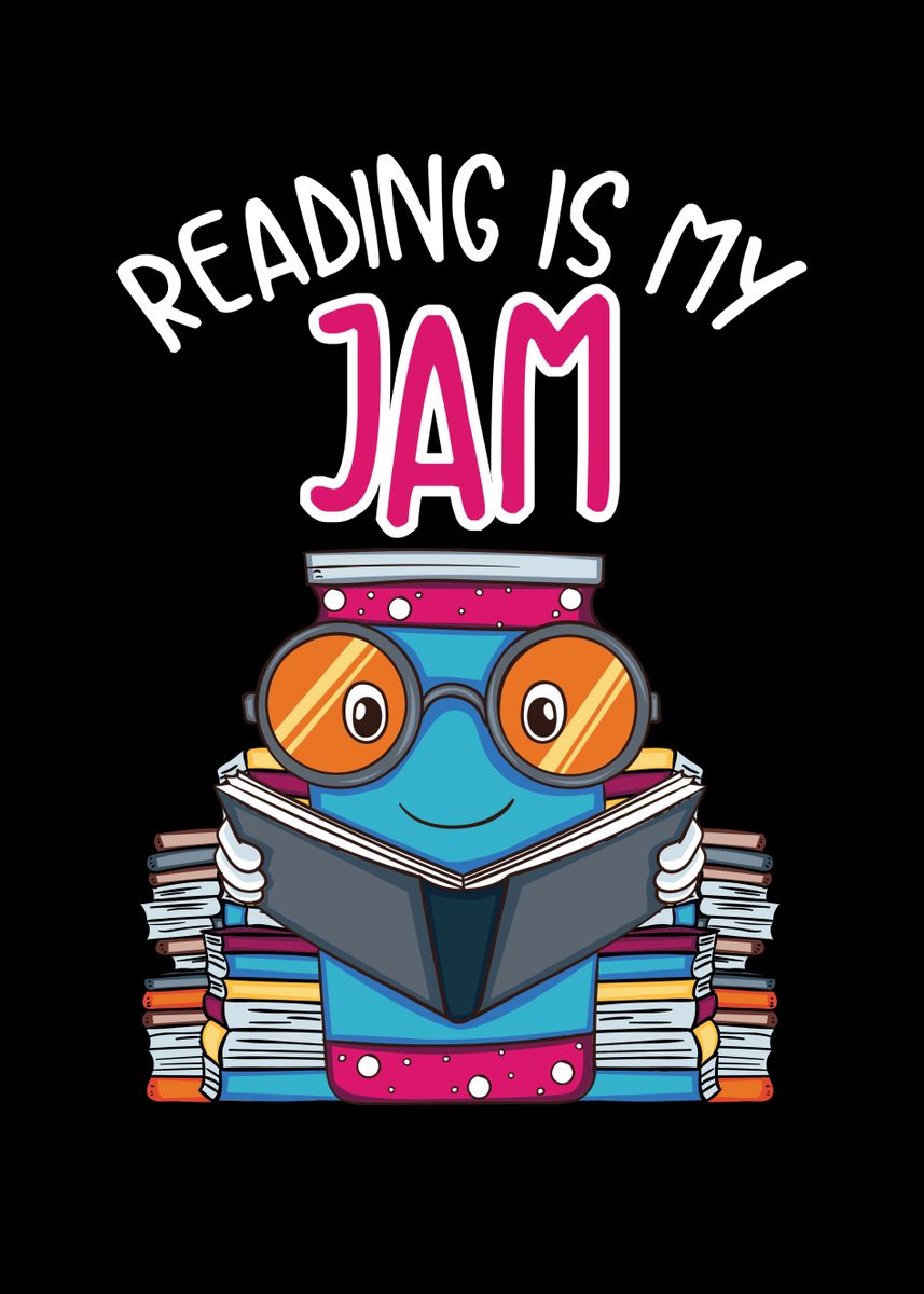 'Reading Is My Jam' Poster, picture, metal print, paint by Shiva121 ...