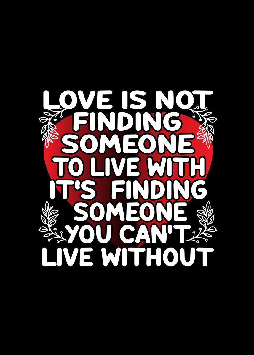 'Love Is Not Finding ' Poster, picture, metal print, paint by Beone ...