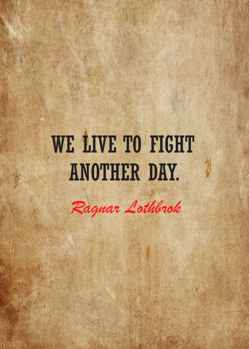 'ragnar lothbrok quotes' Poster, picture, metal print, paint by Dia ...