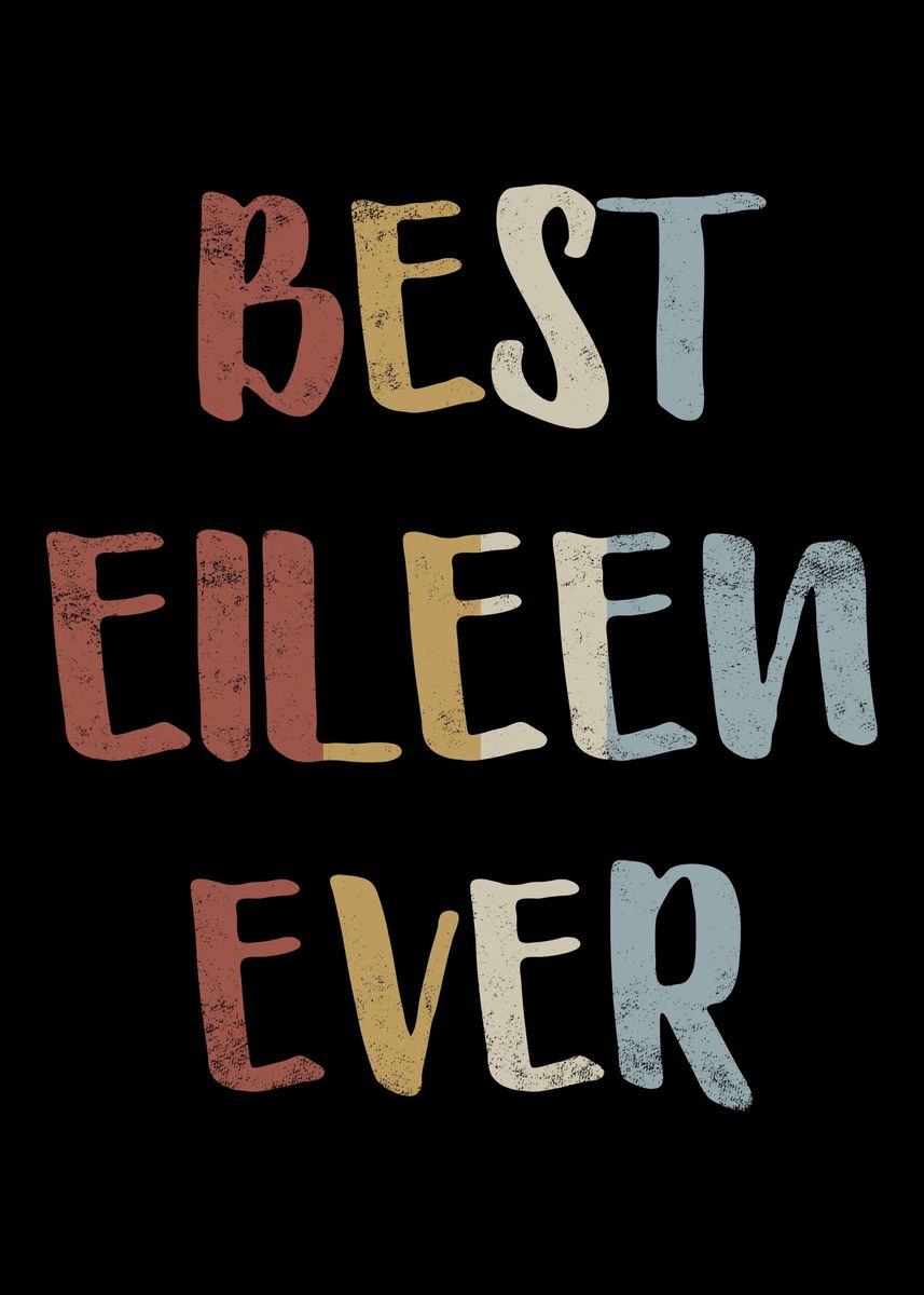 'Best Eileen Ever' Poster, picture, metal print, paint by royalsigns ...
