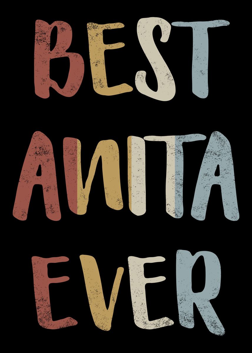 'Best Anita Ever' Poster, picture, metal print, paint by royalsigns ...