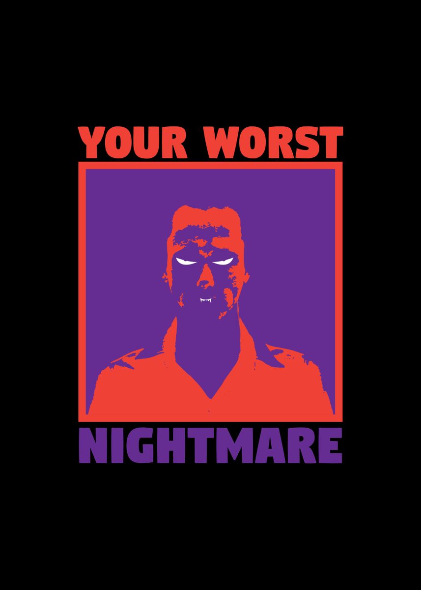 'Your Worst Nightmare' Poster by TheLoneAlchemist | Displate