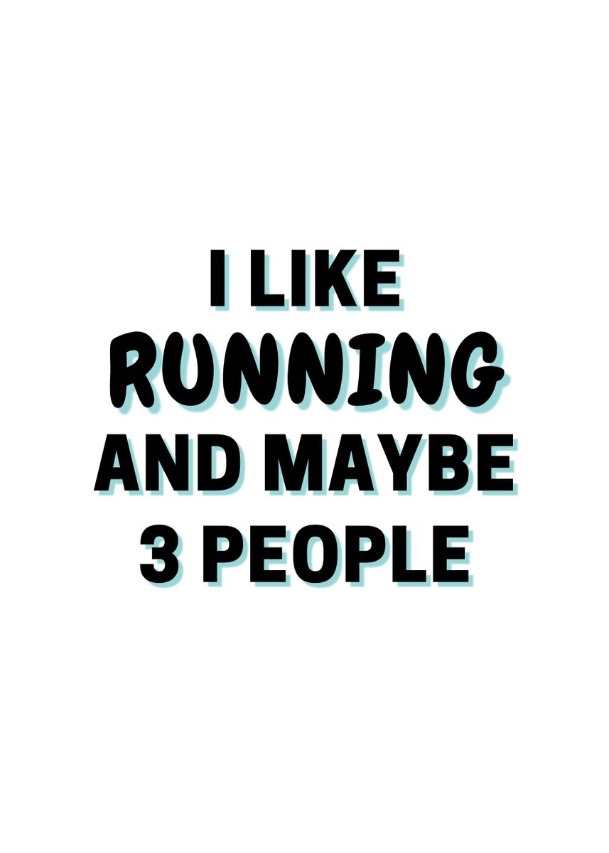 'I Like Running And Maybe 3' Poster, picture, metal print, paint by ...