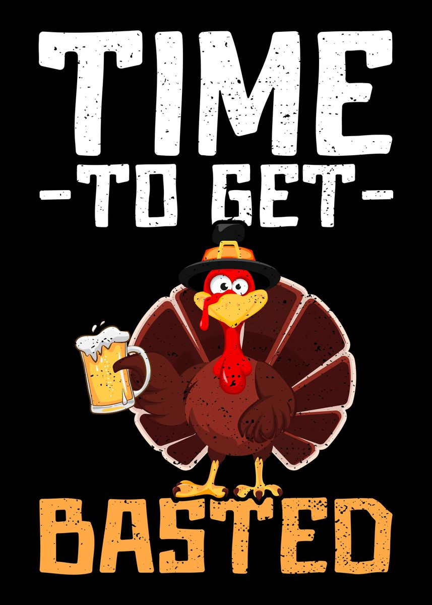 'Time To Get Basted' Poster, picture, metal print, paint by ...