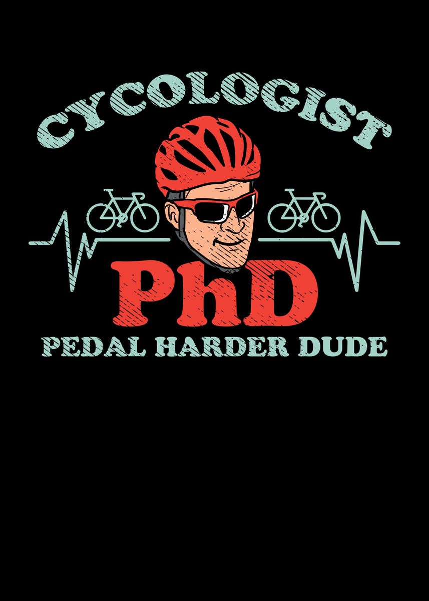 'Cycologist PhD Pedal' Poster by Uwe Seibert | Displate