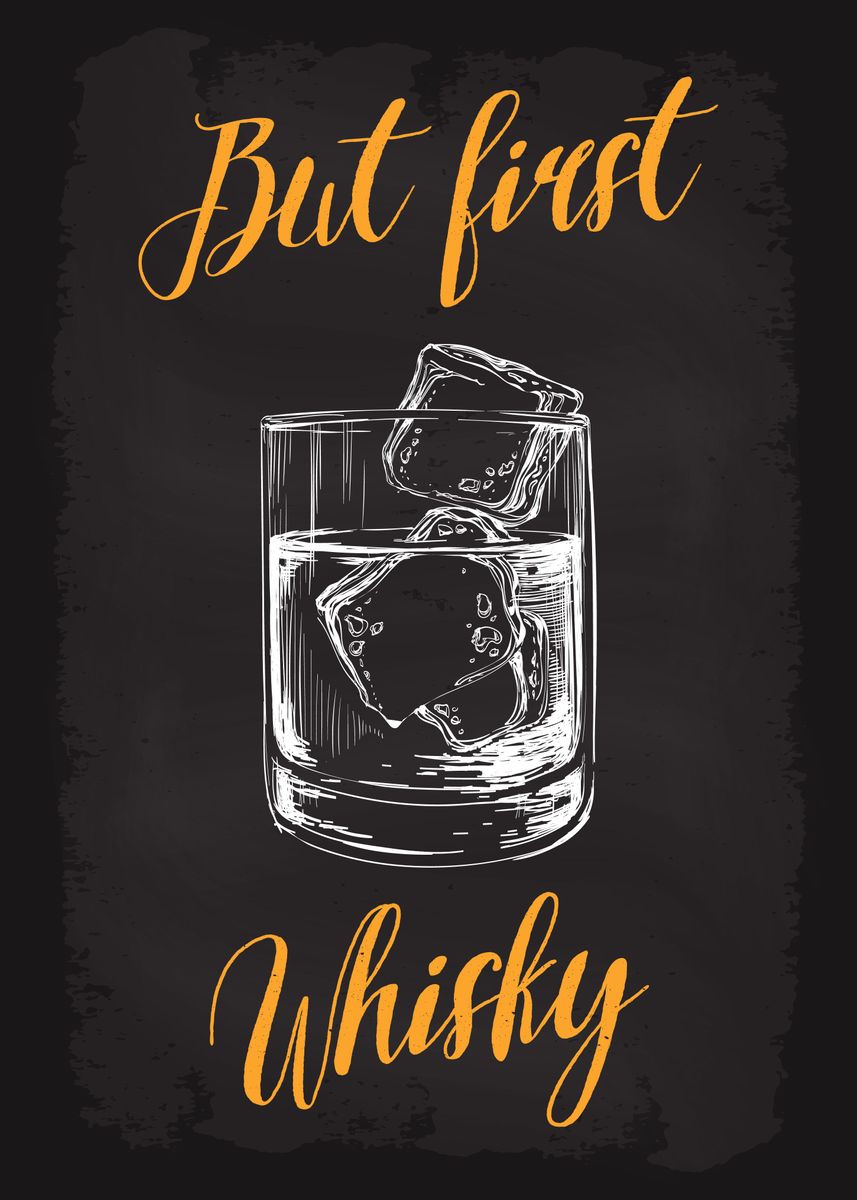 'But First Whisky Whiskey' Poster, picture, metal print, paint by ...