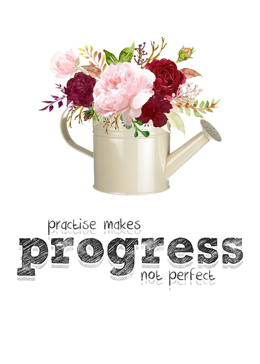 'Practice makes progress' Poster, picture, metal print, paint by ...