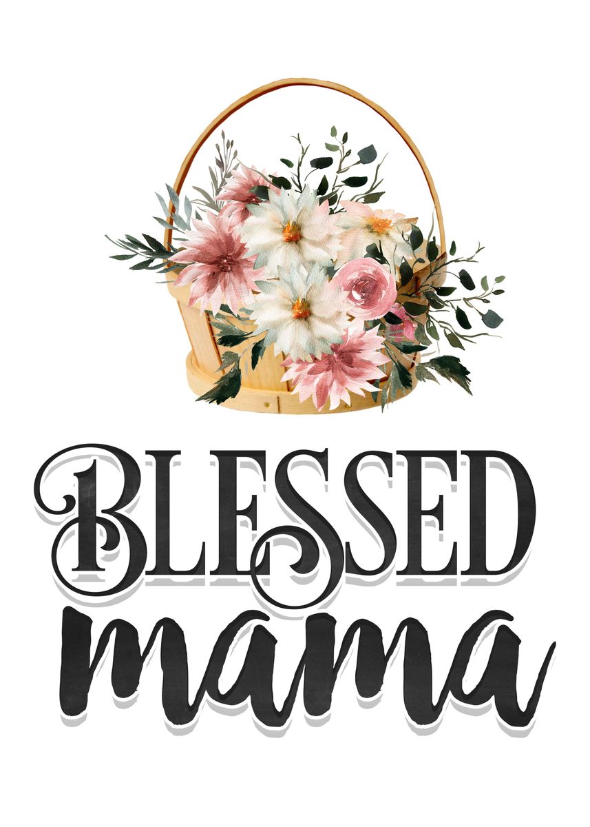 'Blessed mama' Poster, picture, metal print, paint by Juliana RW | Displate