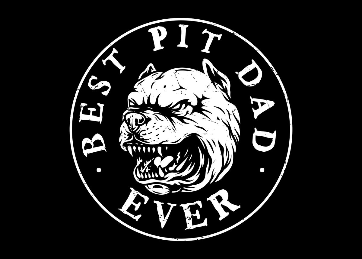 'Best Pit Dad' Poster by John DonJoe | Displate