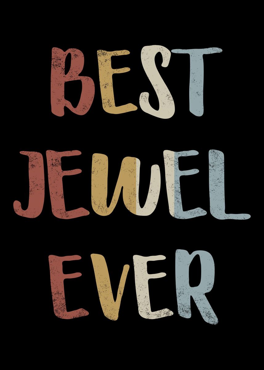 'Best Jewel Ever' Poster, picture, metal print, paint by royalsigns ...
