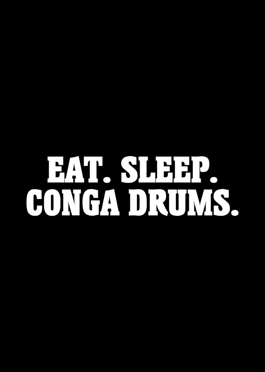 'Conga Conga Drum Conga Pla' Poster, picture, metal print, paint by ...