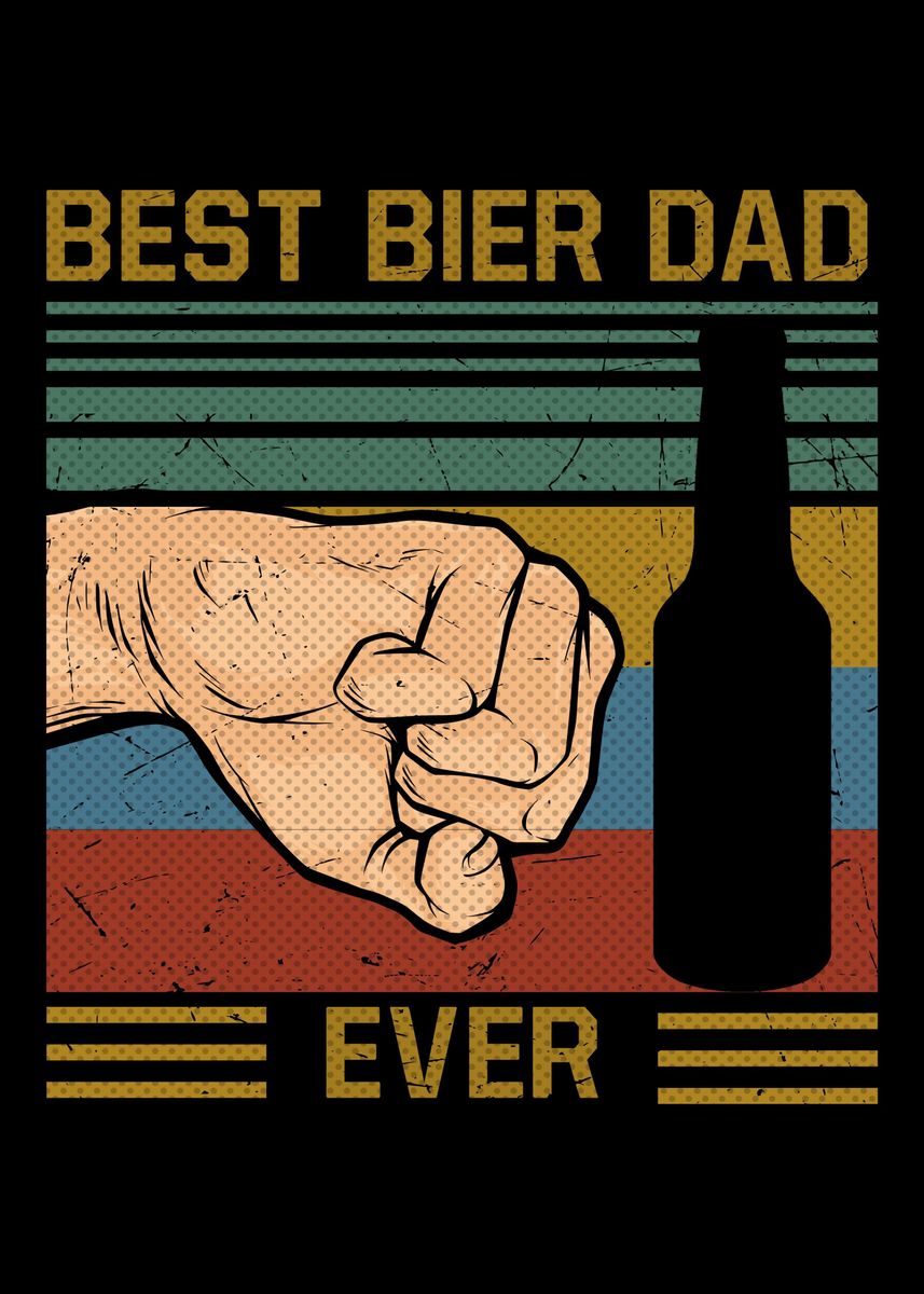 'Best Beer Dad Ever' Poster by John DonJoe | Displate