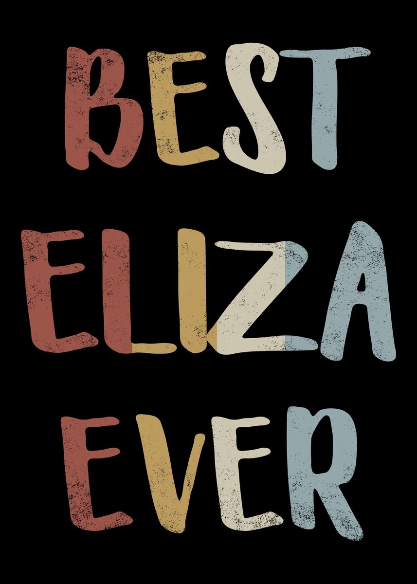 'Best Eliza Ever' Poster, picture, metal print, paint by royalsigns ...