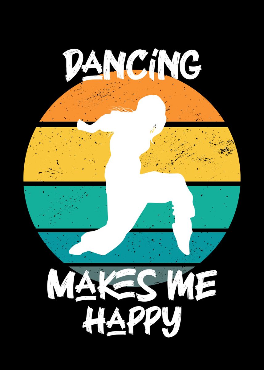 'dancing makes me happy ' Poster, picture, metal print, paint by ...