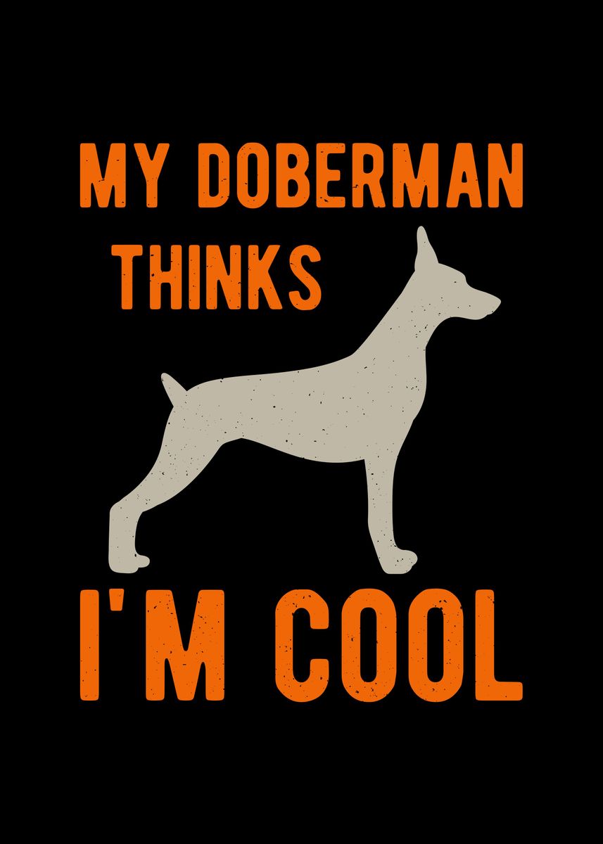 'Funny Doberman Quote' Poster by Visualz | Displate