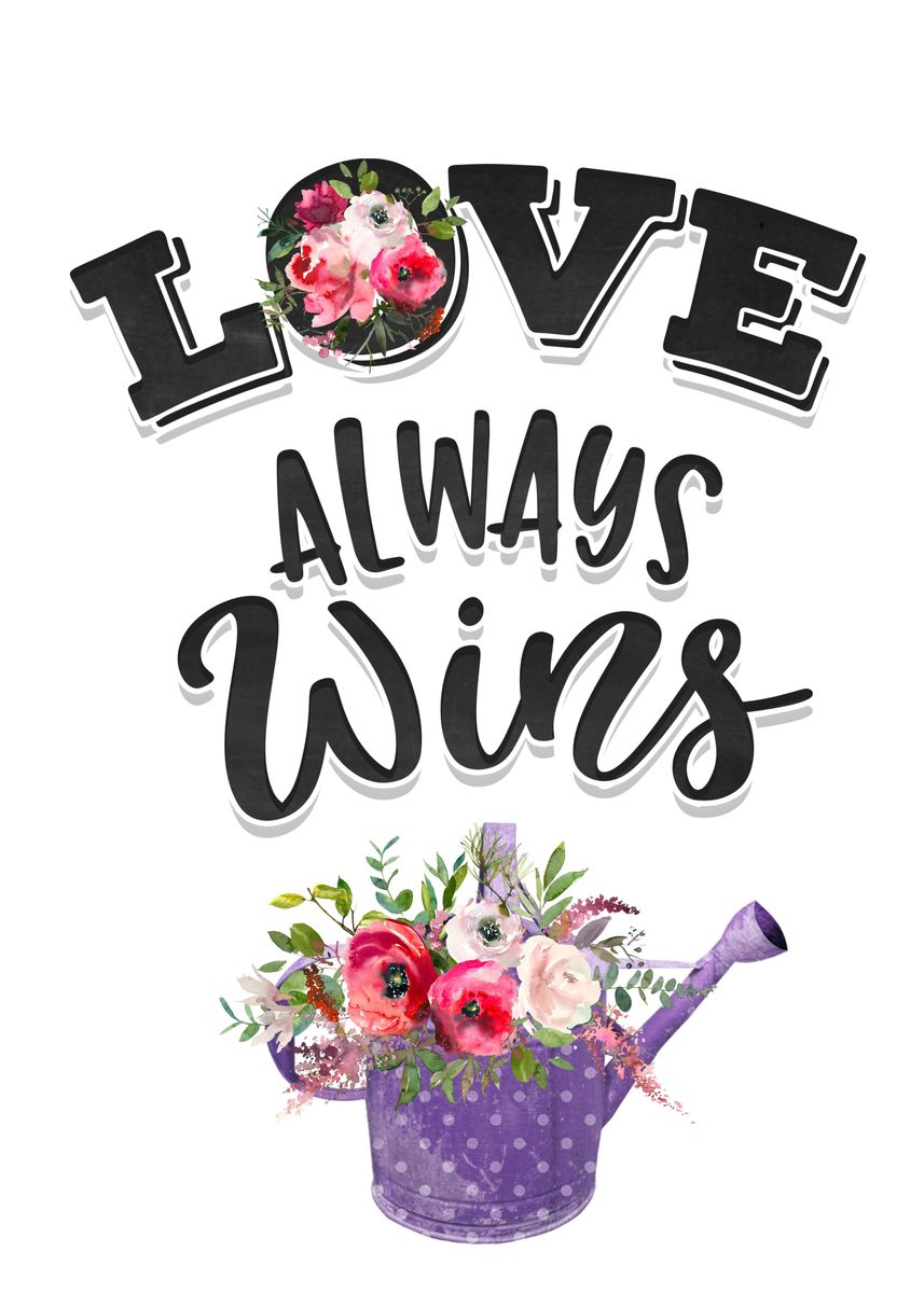'Love always wins' Poster, picture, metal print, paint by Juliana RW ...