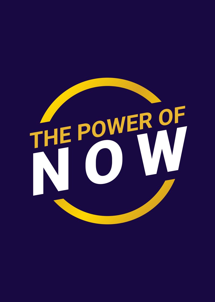 'The Power of Now' Poster, picture, metal print, paint by Asharul Art ...