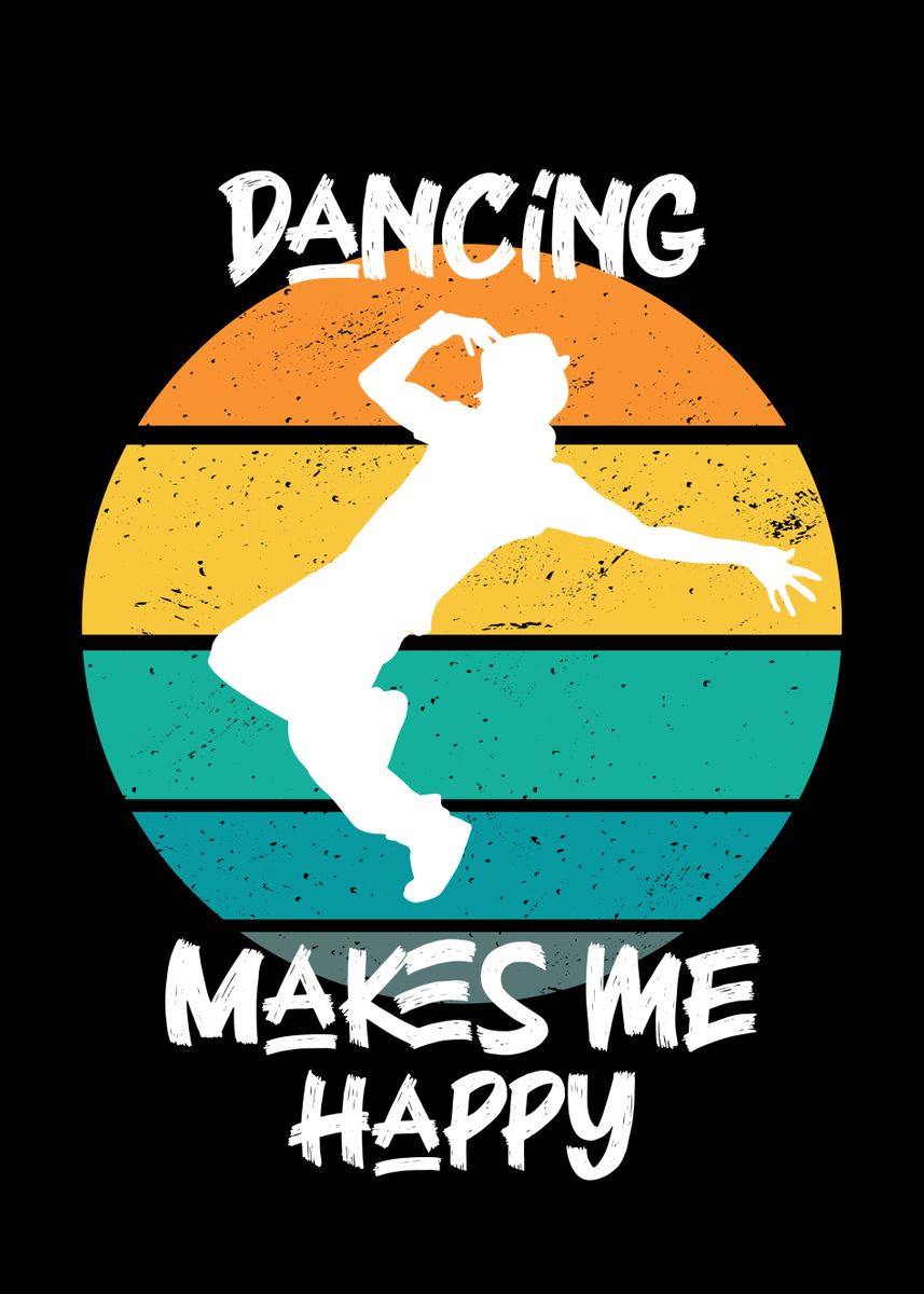'dancing makes me happy ' Poster, picture, metal print, paint by ...