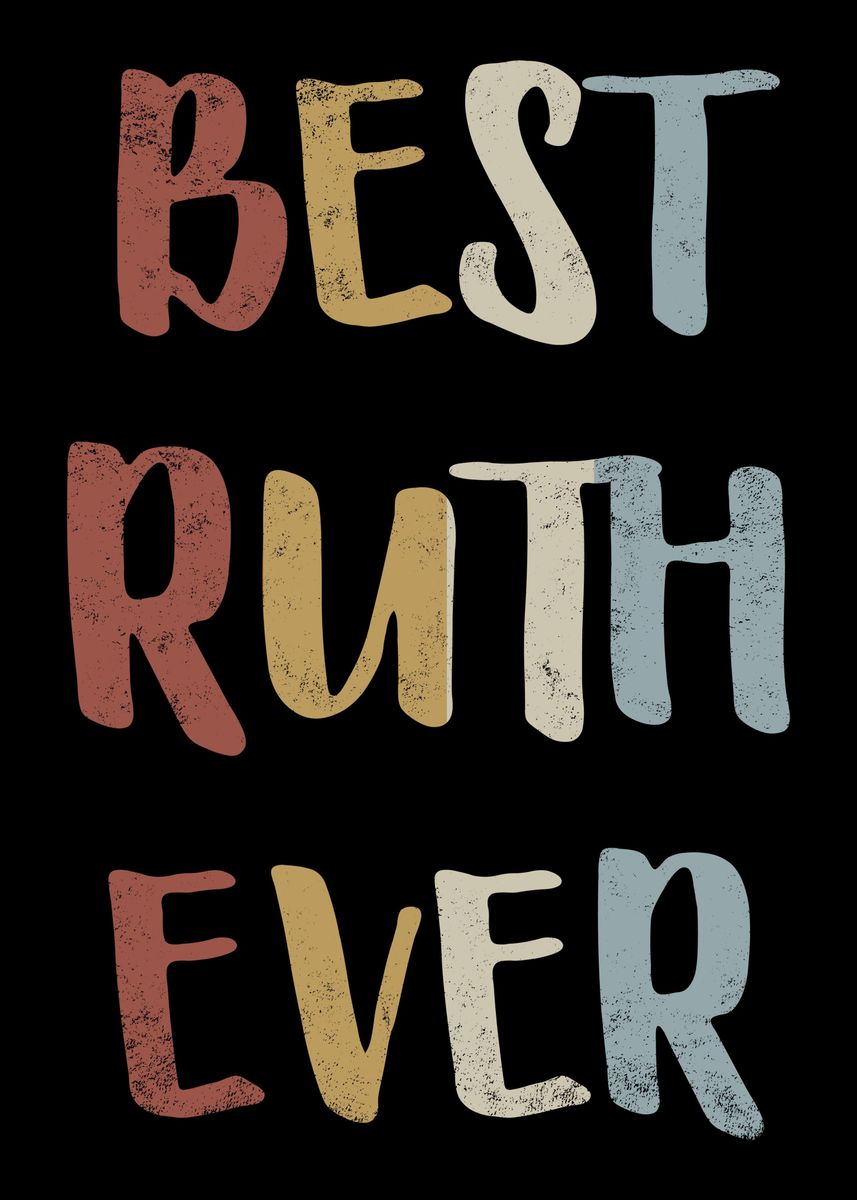 'Best Ruth Ever' Poster, picture, metal print, paint by royalsigns ...
