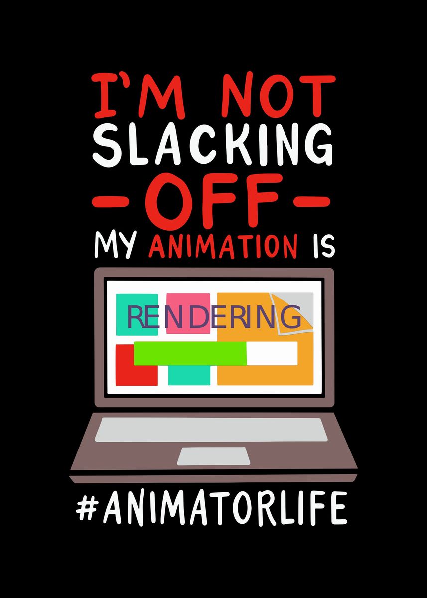 'Im Not Slacking Off My' Poster, picture, metal print, paint by Uwe ...