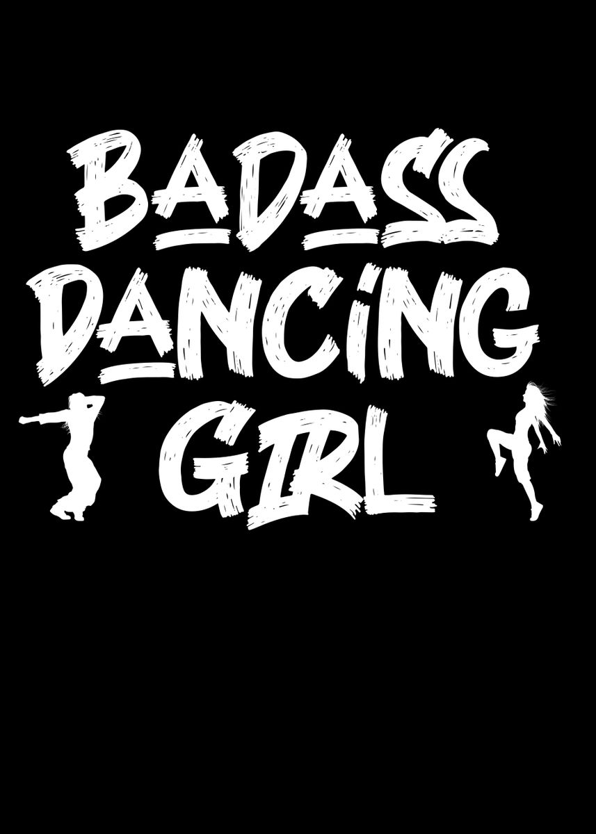 'Badass Dancing girl' Poster, picture, metal print, paint by Andreas ...