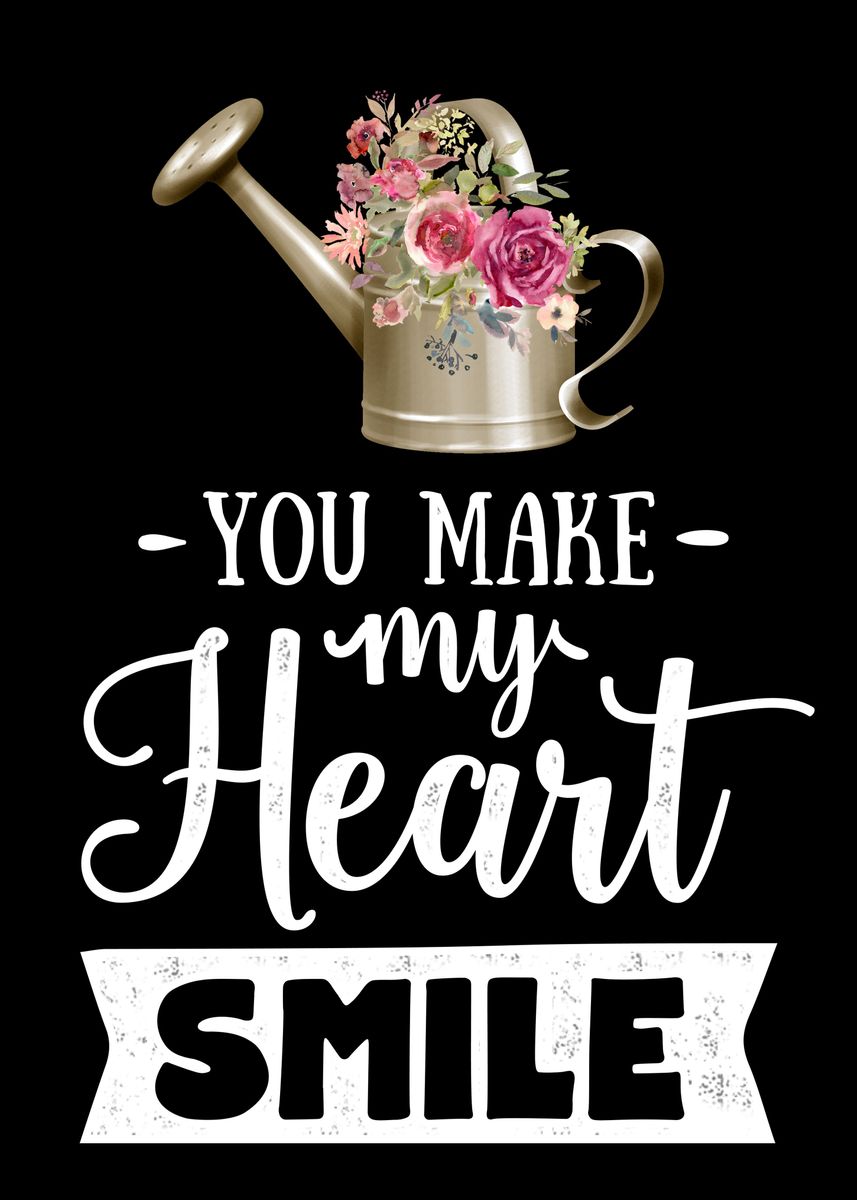 'You make my heart smile' Poster, picture, metal print, paint by ...