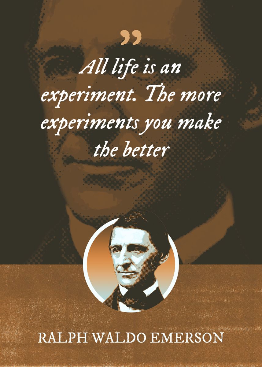 'All life is an experiment' Poster, picture, metal print, paint by ...