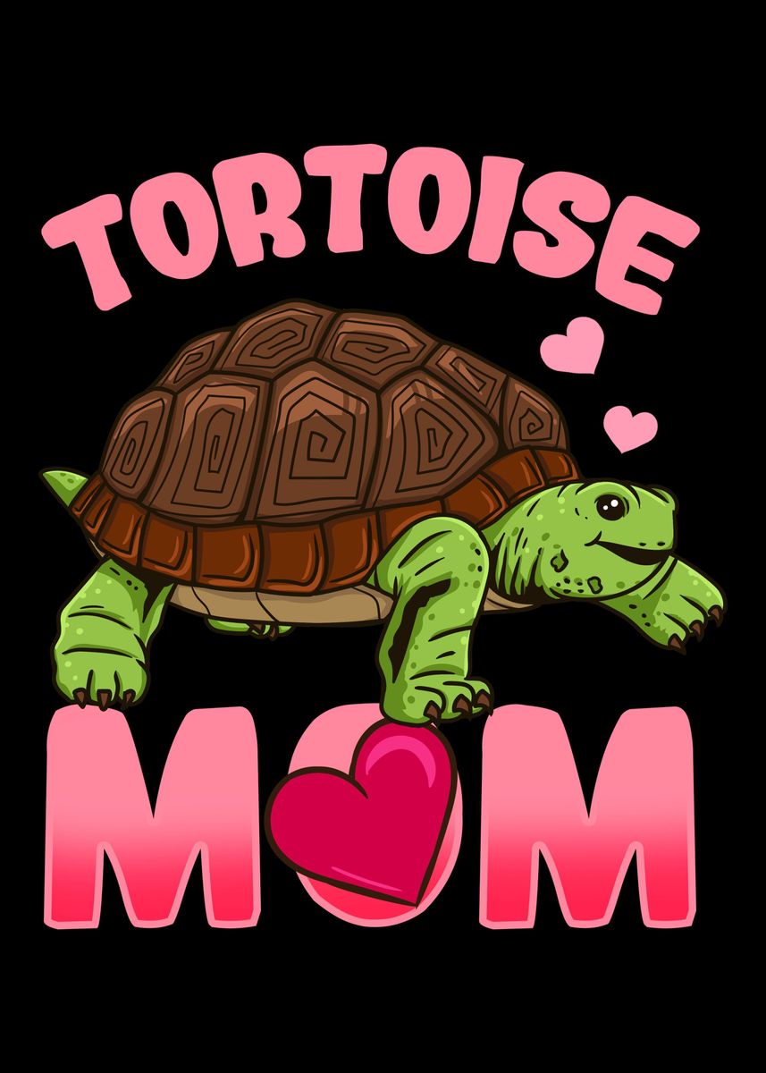'Tortoise Tortoise Mom Turt' Poster by BLVCKPLATE | Displate