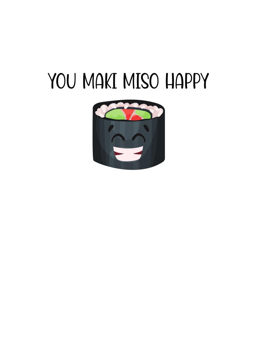 'You Maki Miso Happy' Poster, picture, metal print, paint by Francois ...
