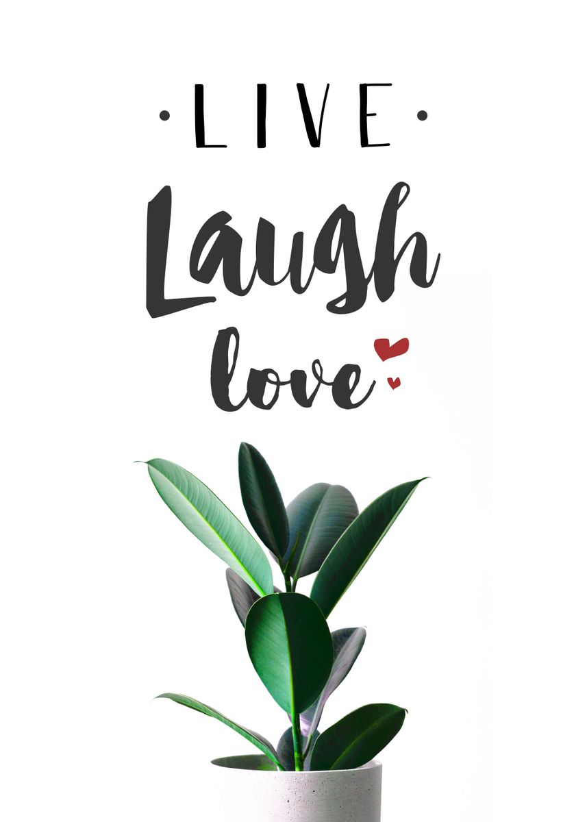 'lIVE lAUGH lOVE' Poster, picture, metal print, paint by Bestselling ...