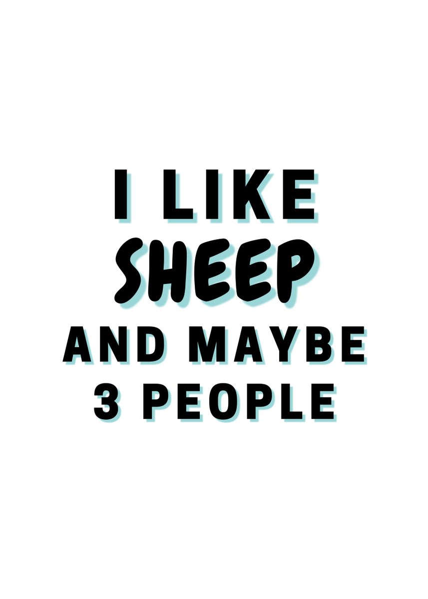 'I Like Sheep And Maybe 3' Poster, picture, metal print, paint by James ...