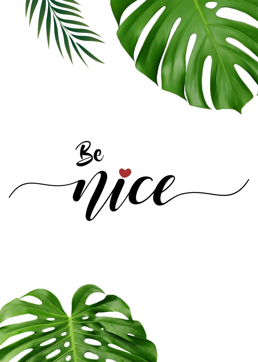 'Be Nice' Poster, picture, metal print, paint by Bestselling cool ...