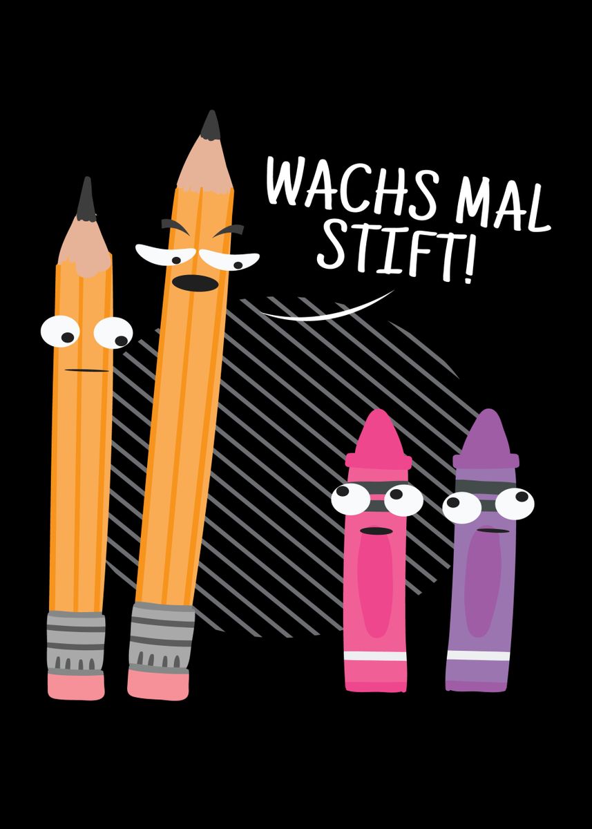 'Wachs Mal Stift' Poster by Mooon | Displate