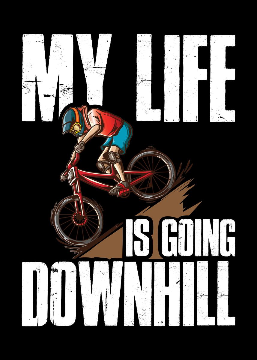 'My Life Is Going Downhill' Poster by CatRobot | Displate