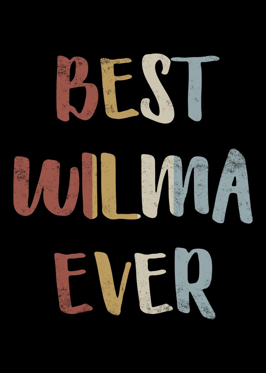 'Best Wilma Ever' Poster, picture, metal print, paint by royalsigns ...